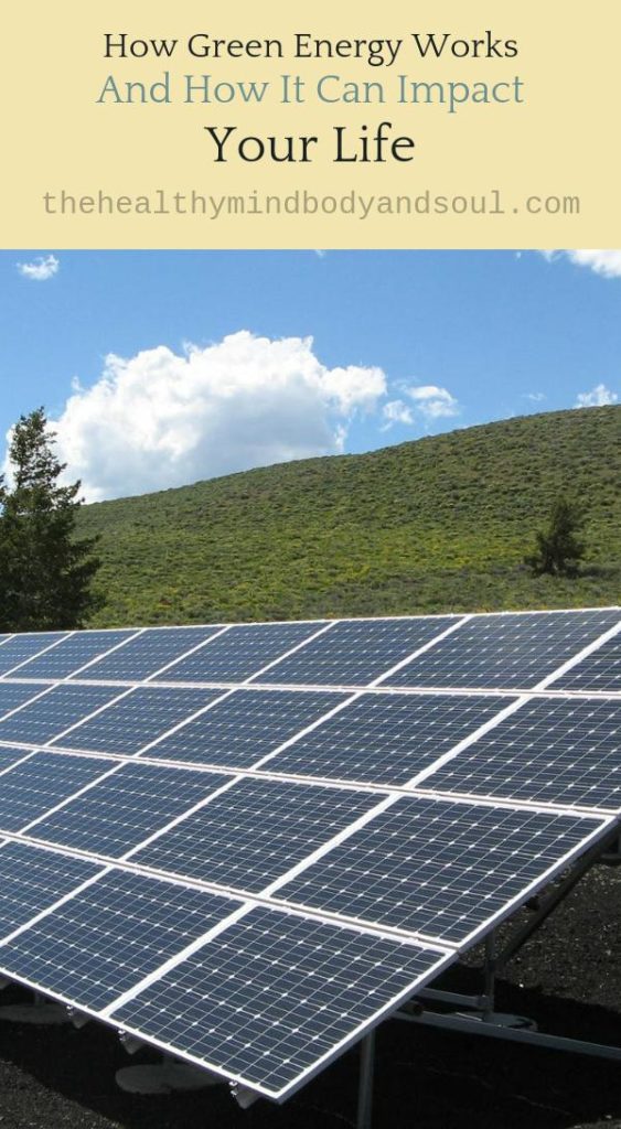 How Green Energy Works And How It Can Impact Your Life - The Healthy ...