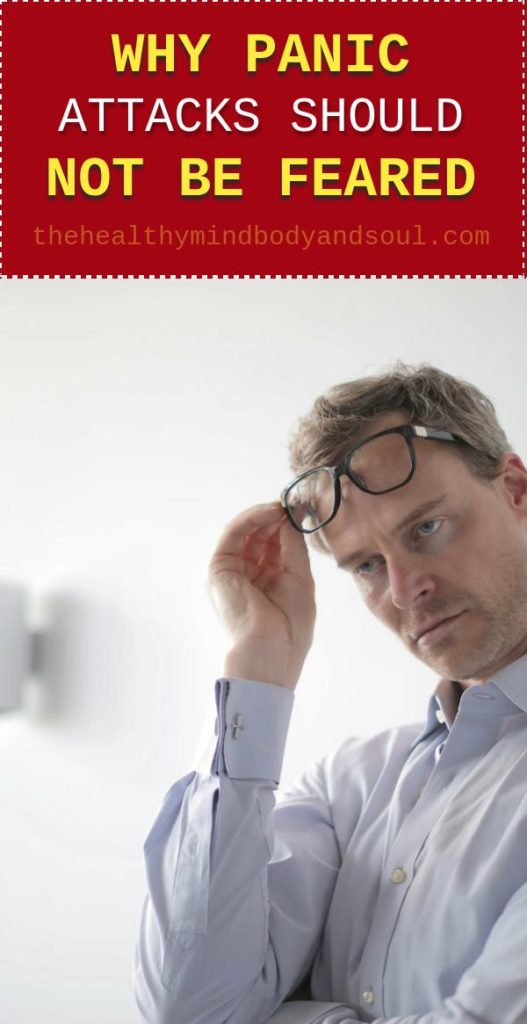 Why Panic Attacks Should Not Be Feared - The Healthy Mind Body and Soul